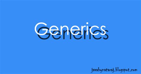 What Are Generics In Java Javabynataraj