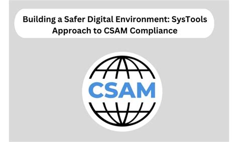 Digital Safety With Csam Compliance