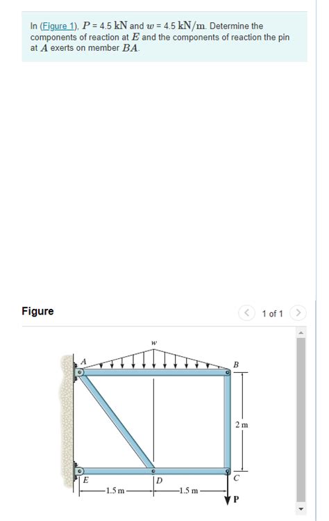 Solved In Figure 1 P 4 5kn And W 4 5kn M Determine The