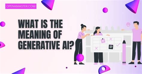 What Is The Meaning Of Generative AI Open AI Master