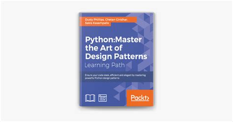 ‎python Master The Art Of Design Patterns By Dusty Phillips Chetan Giridhar And Sakis Kasampalis