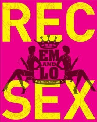 Rec Sex An A Z Guide To Hooking Up By Emma Taylor Goodreads