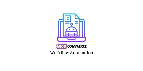 11 Best Workflow Automation Plugins For WooCommerce 2024 LearnWoo