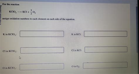 Solved For The Reaction Kclo3 Kcl 23o2 Assign Oxidation
