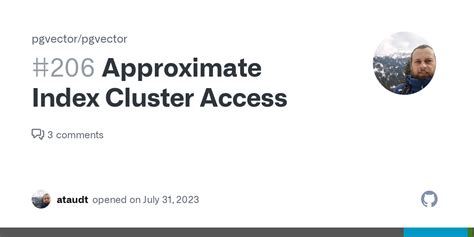 approximate index cluster access · issue 206 · pgvector pgvector · github