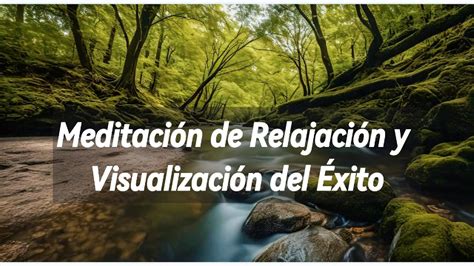 Meditación De Relajación Y Visualización Del Éxito Youtube