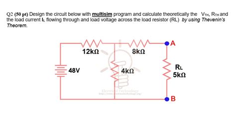 Q2 50 Pt Design The Circuit Below With Multisim Program And Calculate Theoretically The Vth