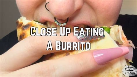 Phoenix Eats A Burrito Close Up 4k Hd Eating Mouth Fetish Chewing