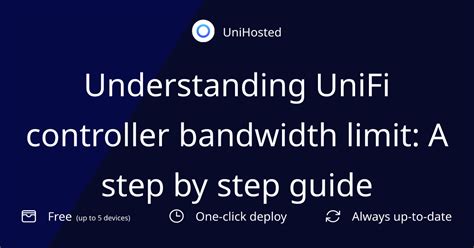Understanding Unifi Controller Bandwidth Limit A Step By Step Guide