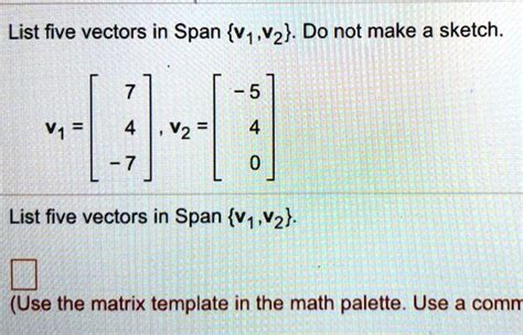 Solved List Five Vectors In Span V1 V2 Do Not Make A Sketch 1 V1 2