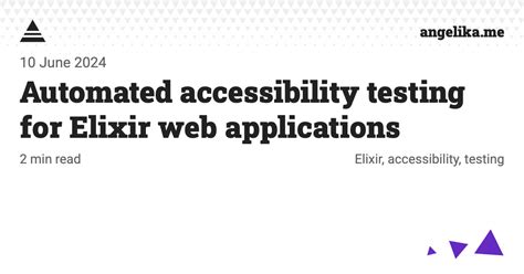 Automated Accessibility Testing For Elixir Web Applications Angelikame
