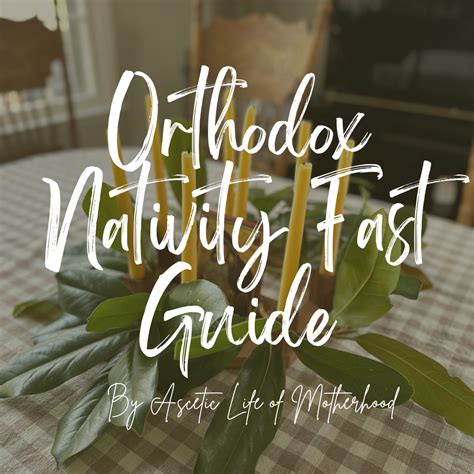 Orthodox Nativity Fast Guide — Ascetic Life Of Motherhood