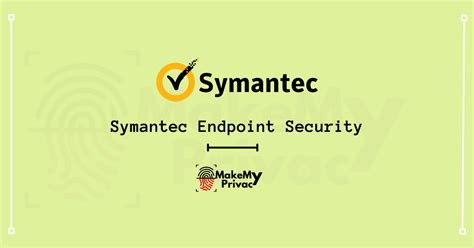 Symantec Endpoint Security Makemyprivacy Your Privacy Protector Top Leading Cybersecurity