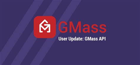 How To Use The Gmass Api