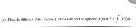 Solved B Find The Differentiable Function F Which Chegg