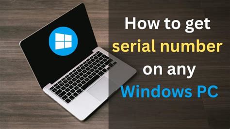 How To Get Serial Number Of Any Windows Computer Kehulum Belay Dufiera
