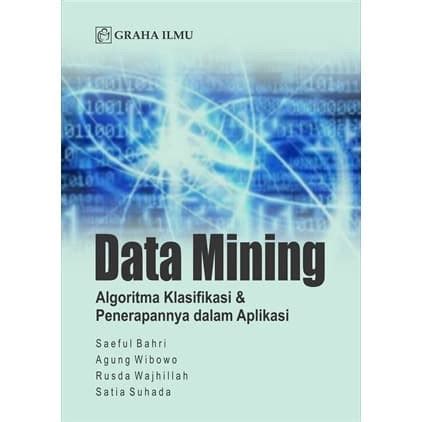 Jual Graha Ilmu Data Mining Algoritma Klasifikasi Penerapannya Dalam Aplikasi Shopee Indonesia