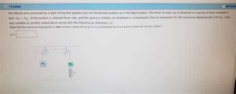 Solved 11 Points My Notes Two Blocks Are Connected By A Chegg Com