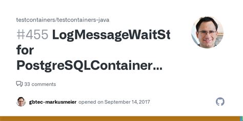 Logmessagewaitstrategy For Postgresqlcontainer Times Out · Issue 455