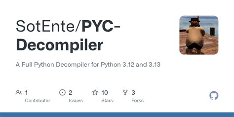 Github Sotentepyc Decompiler A Full Python Decompiler For Python 312 And 313