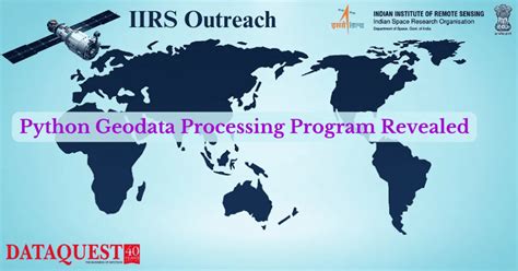 isro s iirs offers outreach program on geodata processing using python
