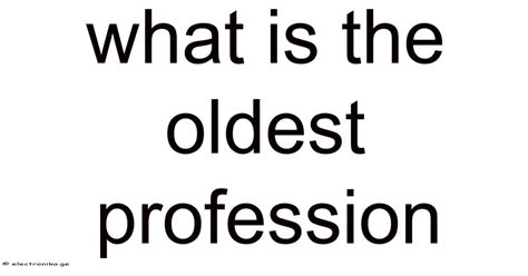 What Is The Oldest Profession
