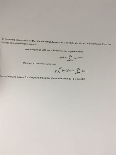 Solved Parsevals Theorem States That The Normalized Power