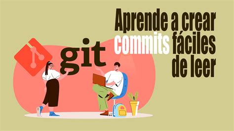 crear commits en git es lo más normal del mundo para todas aquellas personas que se dedican a la