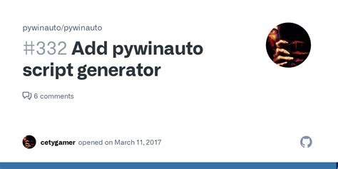 Add Pywinauto Script Generator · Issue 332 · Pywinautopywinauto · Github