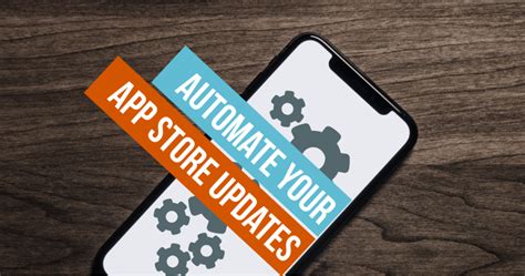 App Updates And Automation Improve Your App Publishing