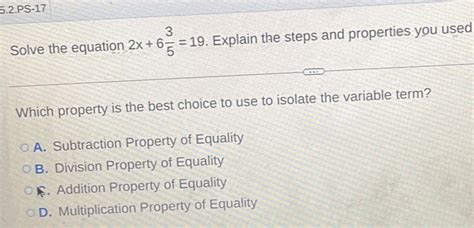 Solved 52ps 17 Solve The Equation 2x6 35 19 Explain The Steps And Properties You Used