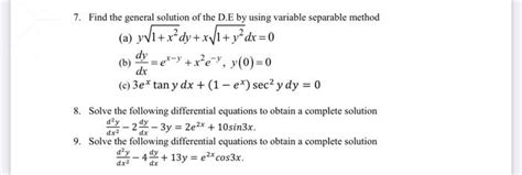 Solved 7 Find The General Solution Of The D E By Using