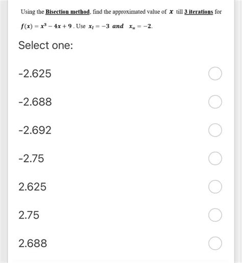 Solved Using The Bisection Method Find The Approximated