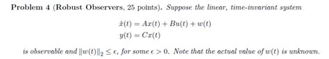 problem 4 robust observers 25 points suppose the