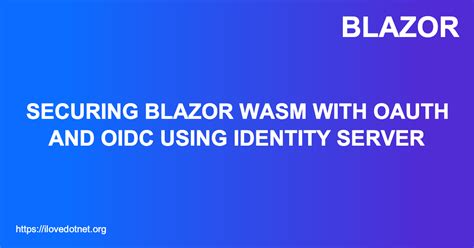 Securing Blazor Wasm With Oauth And Oidc Using Identity Server I ️ Dotnet