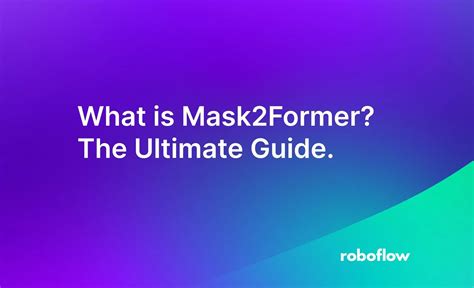 What Is Mask2former The Ultimate Guide