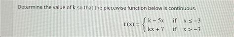 Solved Determine The Value Of K So That The Piecewise Chegg