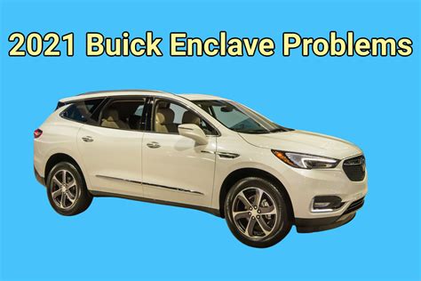 2021 Buick Enclave Problems And Top Complaints Lemon Law