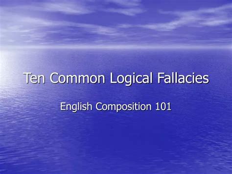 Ppt Ten Common Logical Fallacies Powerpoint Presentation Free Download Id 1223513