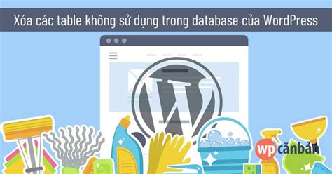 xóa các table không sử dụng trong database wp căn bản