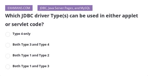 Which Jdbc Driver Types Can Be Used In Either Applet Or Servlet Code Examians