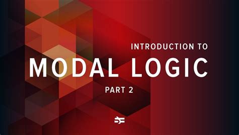 Incomplete And Utter Introduction To Modal Logic Pt 2
