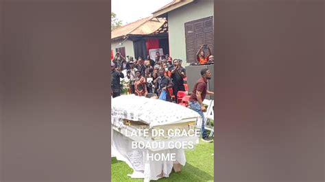 Late Dr Grace Boadu Finally Goes Home Youtube