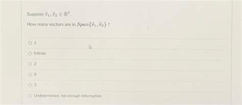 Solved Suppose V1v2∈r2 How Many Vectors Are In Span V1v2