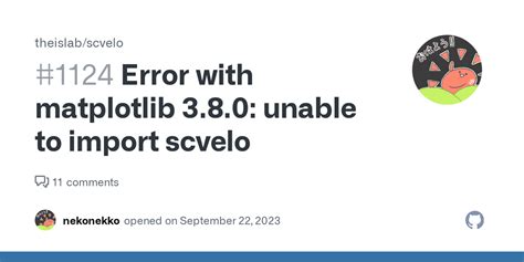 error with matplotlib 3 8 0 unable to import scvelo · issue 1124 · theislab scvelo · github