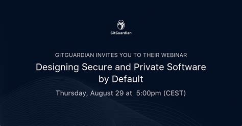 Designing Secure And Private Software By Default Gitguardian