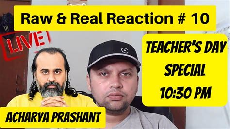 10 Raw And Real Reaction Acharya Prashant Vishwajeet Singh Rana Youtube