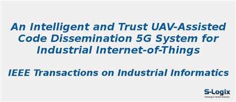 Intelligent And Trust Uav Assisted Code Dissemination 5g System S Logix