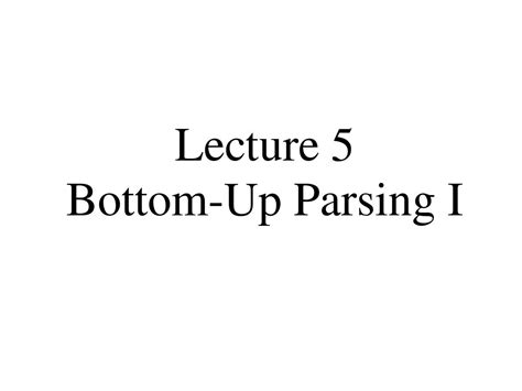 Lecture05 Bottom Up Parsing Iword文档在线阅读与下载无忧文档