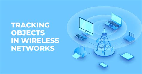 Tracking Objects In Wireless Networks Network Monitoring Tools